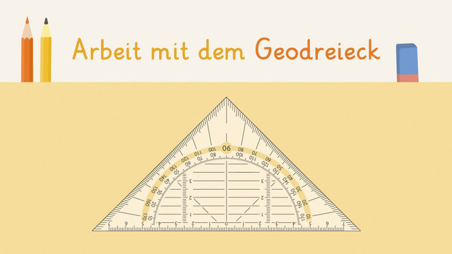 Wie arbeite ich mit dem Geodreieck? Grundschule Klasse 1+2
