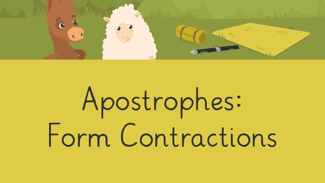 Apostrophes: Form Contractions